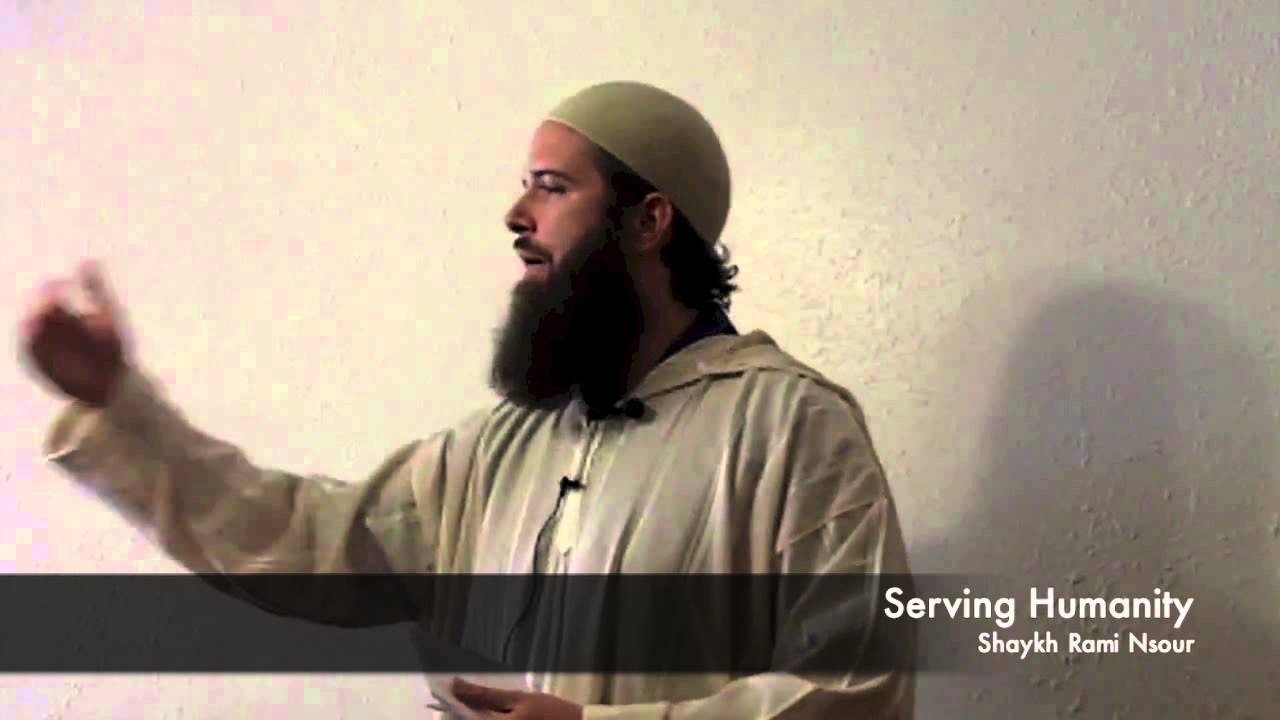Serving Humanity - Shaykh Rami Nsour - YouTube