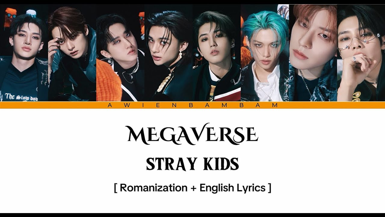 Stray Kids MEGAVERSE Lyrics [ Romanization + English ] - YouTube