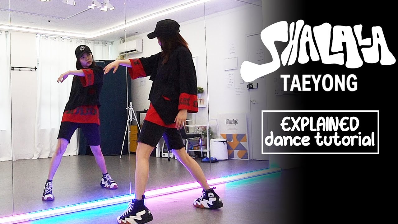 TAEYONG 태용 'SHALALA' Dance Tutorial | EXPLAINED + Mirrored - YouTube