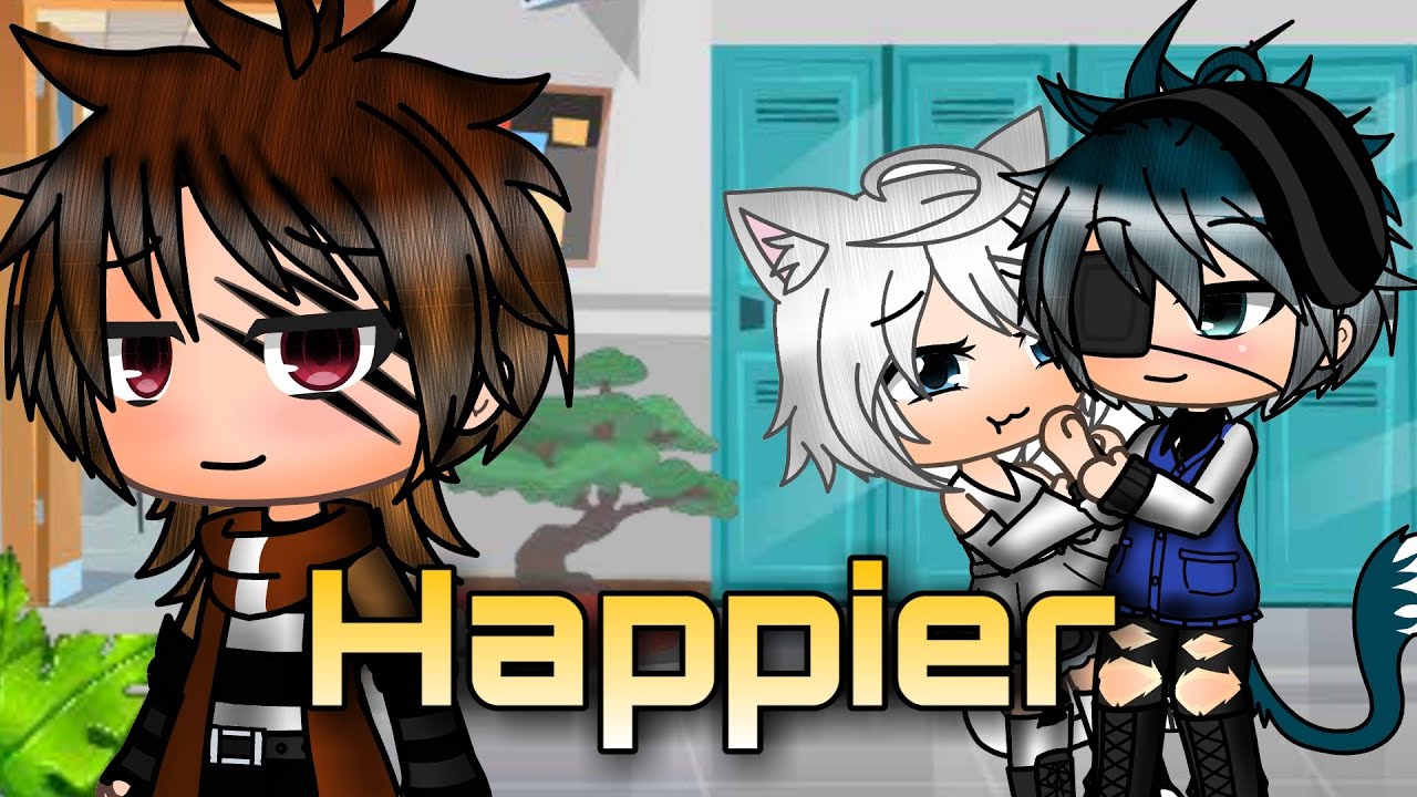 Happier- GLMV - YouTube