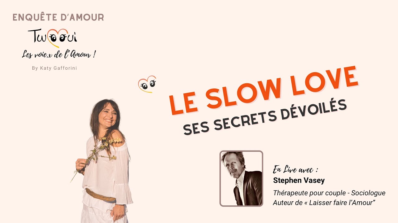 Le Slow Love pour plus de profondeur et d’intimité en Amour - Avec ...