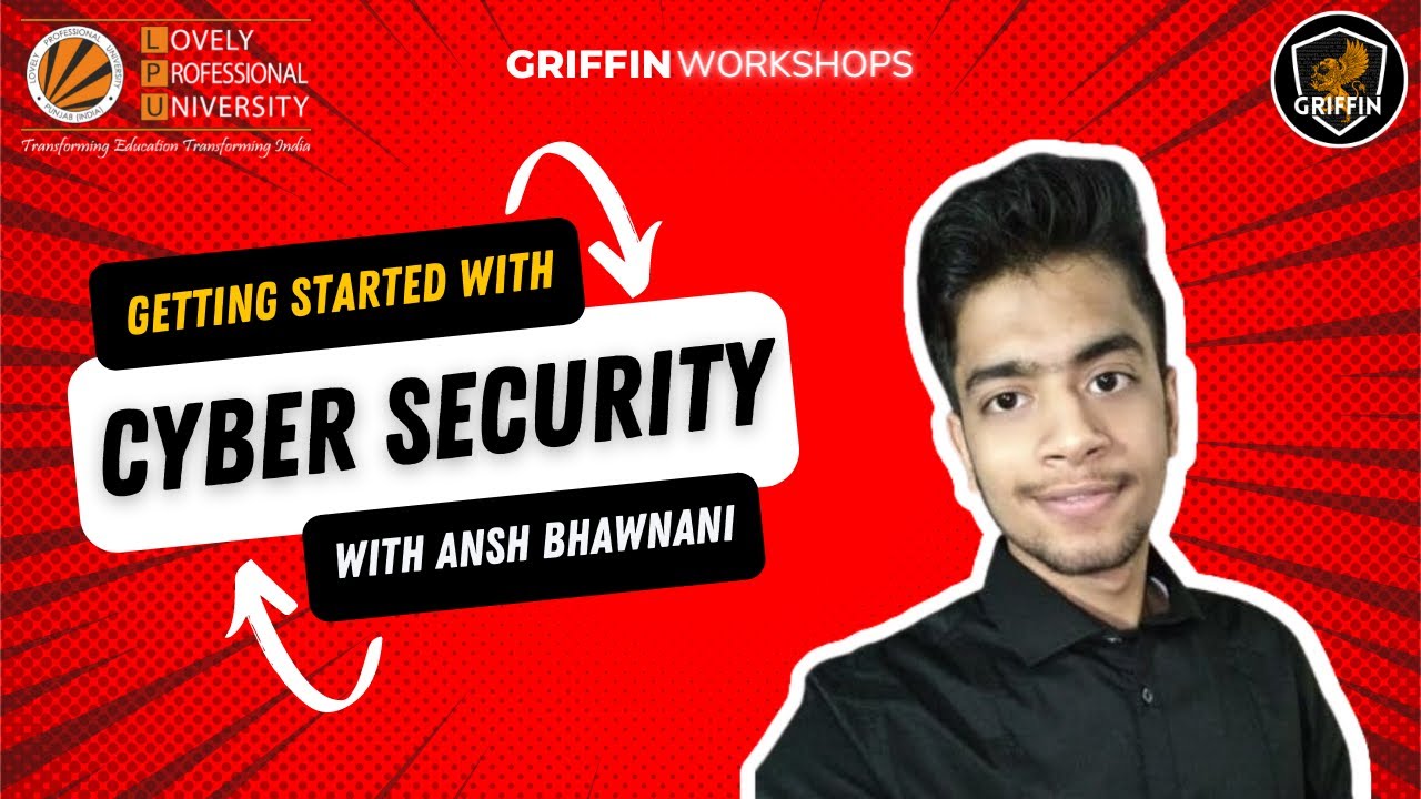 Cyber Security Workshop | Ansh Bhawnani | GRIFFIN LPU - YouTube