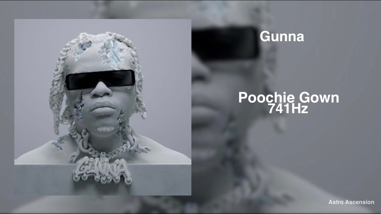 Gunna - Poochie Gown [741 Hz Solve Problems, Improve Emotional ...