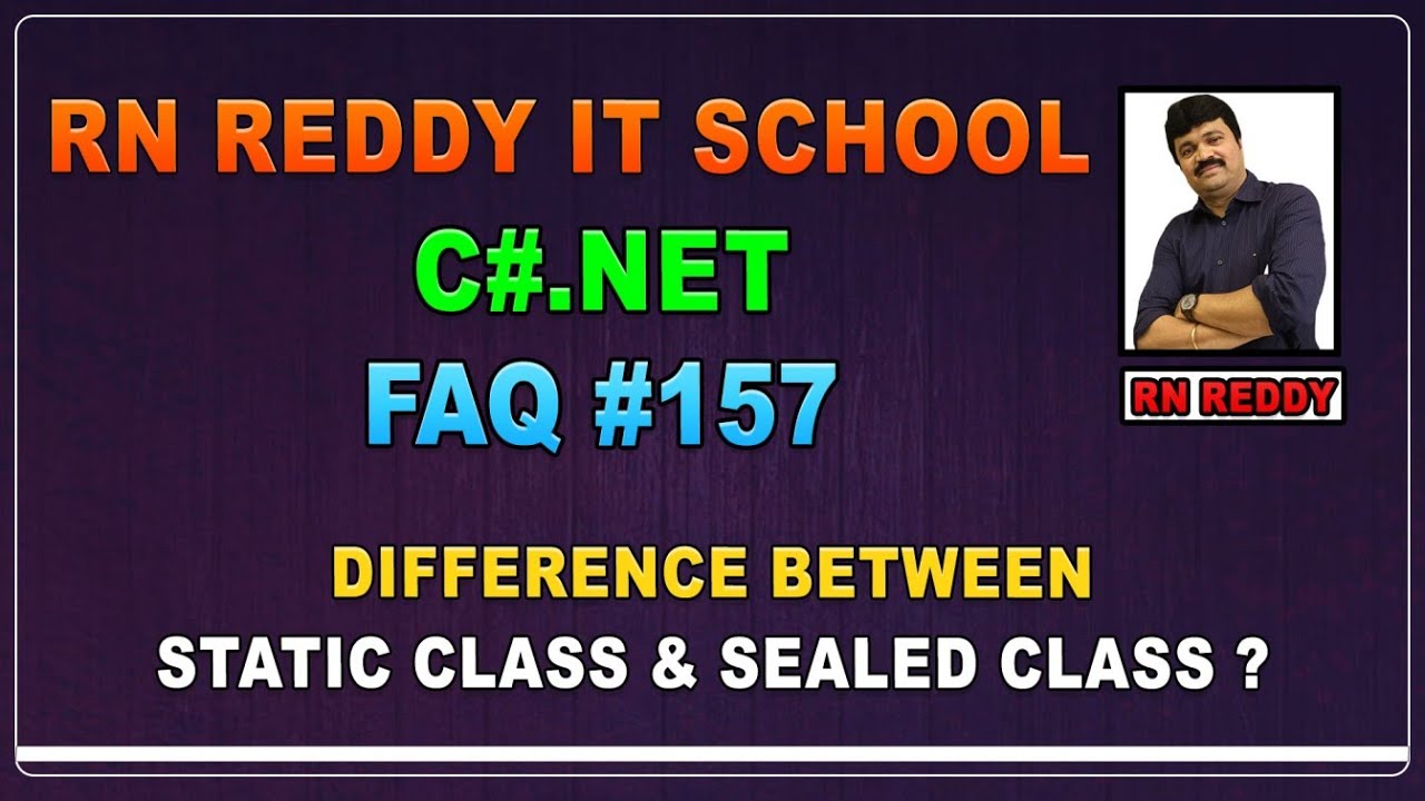 C FAQ 157 Difference Between Static Class Sealed Class YouTube c-faq-157-difference-between-static-class-sealed-class-youtube