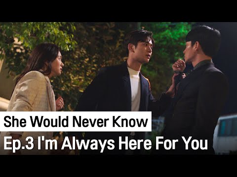 If That's What You Really Want, I'll Do It For You | She Would Never Know ep.3