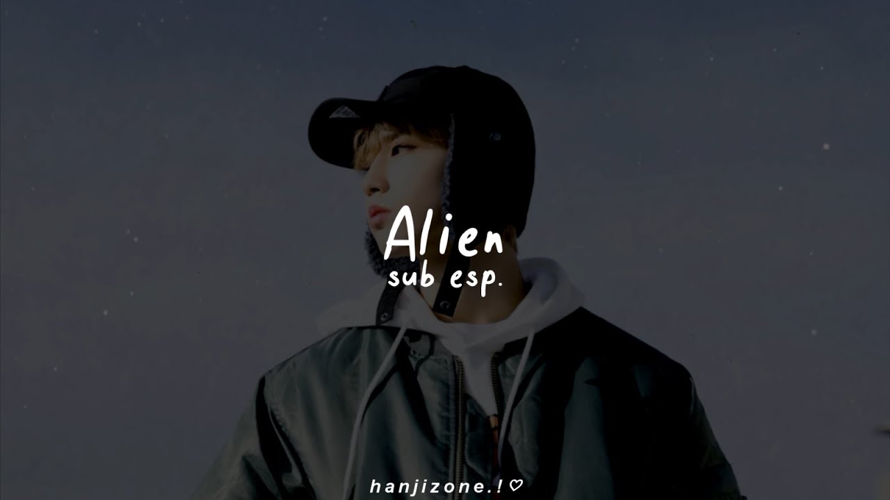 HAN; Alien 『Sub. Español』 - YouTube