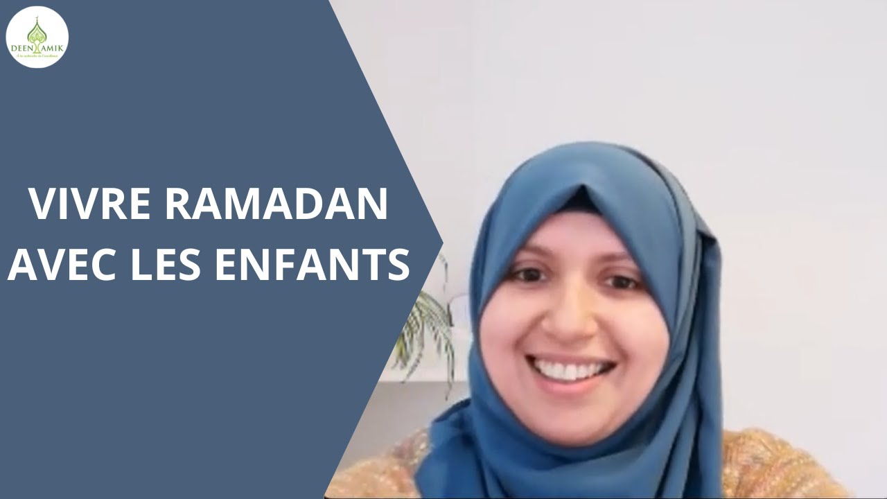 VIVRE RAMADAN AVEC LES ENFANTS, Oustedha Lamia - YouTube