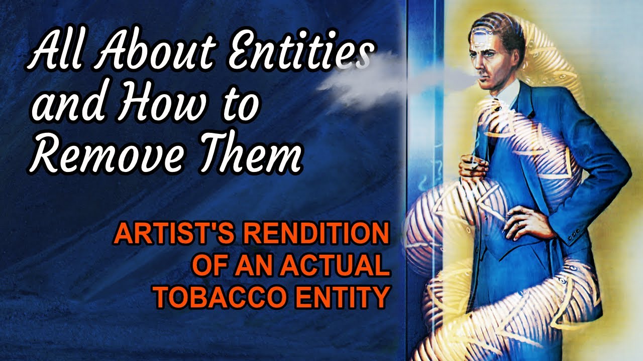 Full Explaination of Entities in Real Life - How I Beat my Smoking ...