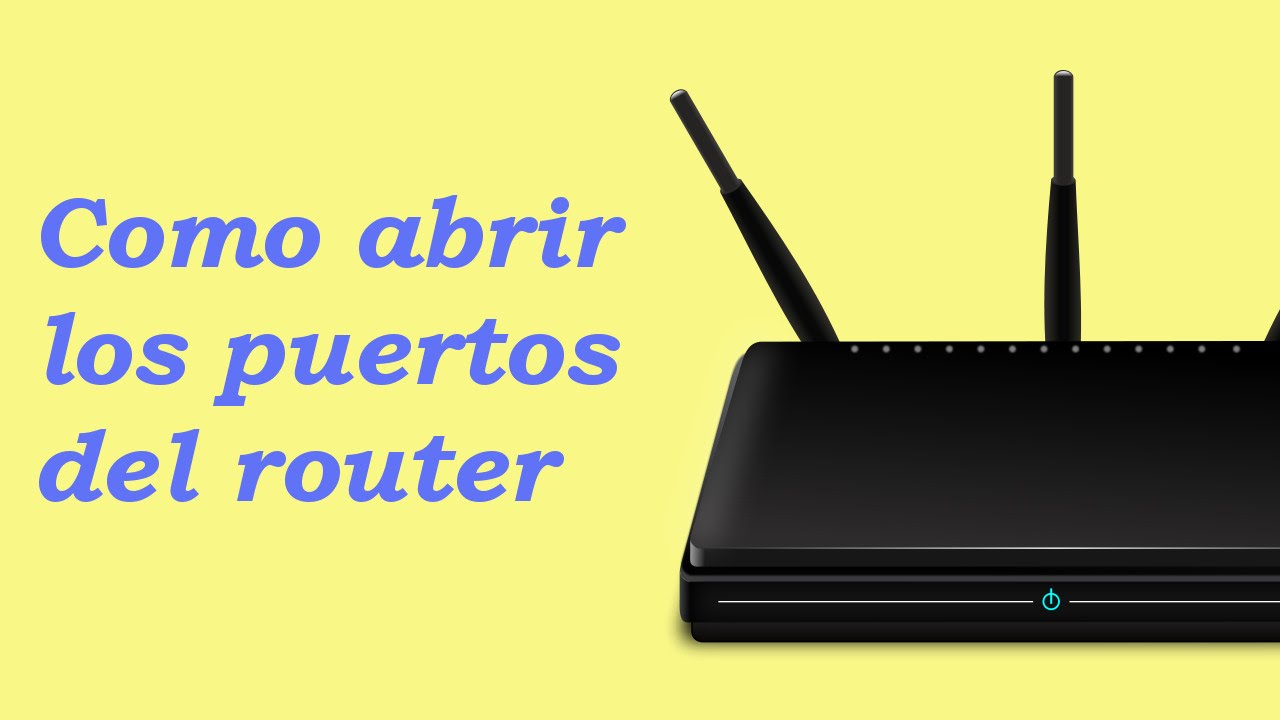 Tutorial cómo abrir los puertos de un router - YouTube