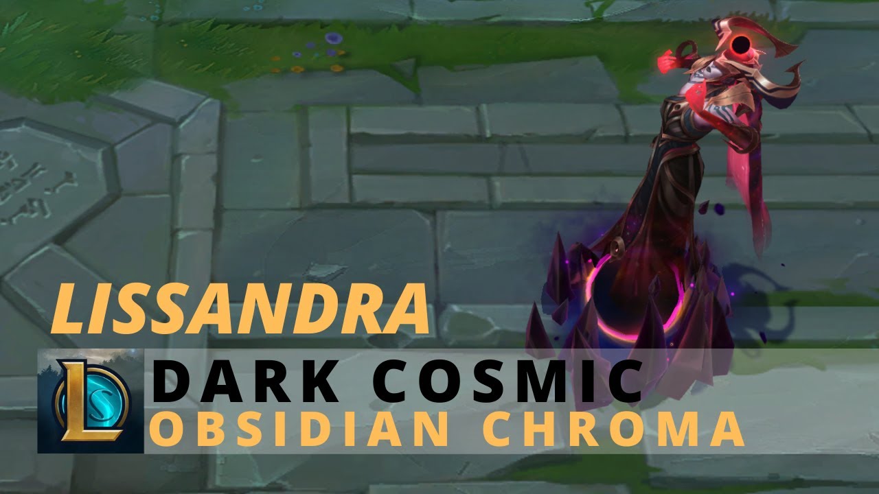 Dark Cosmic Lissandra Obsidian Chroma - League Of Legends - YouTube