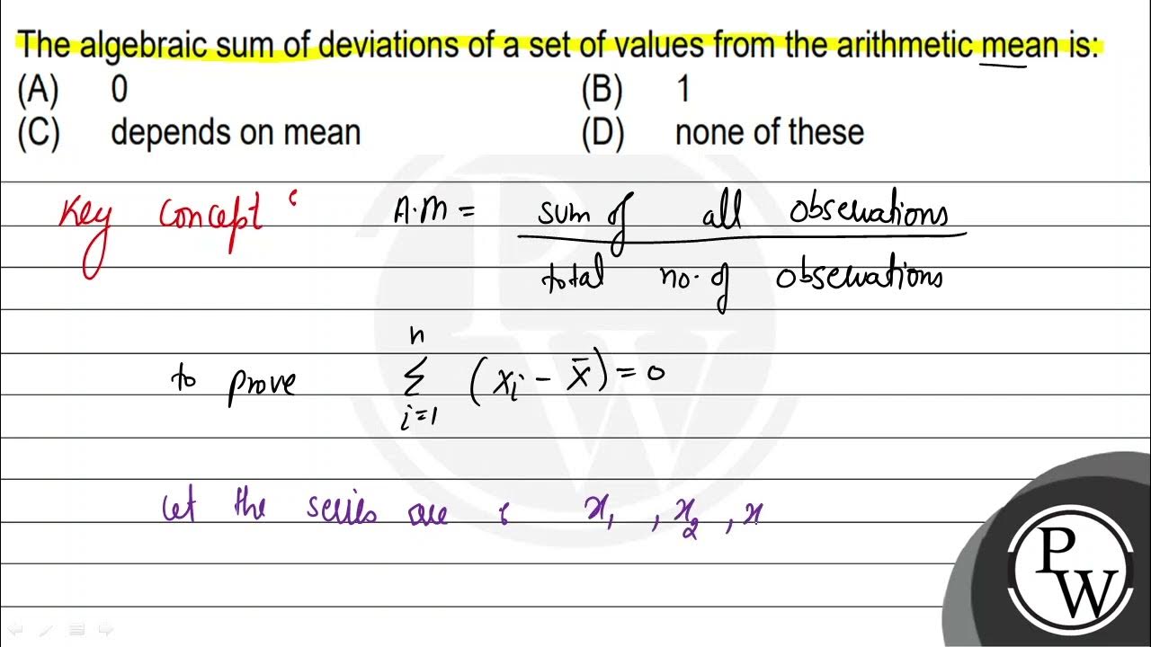 The algebraic sum of deviations of a set of values from the arithmetic mean is: (A) 0 (B) 1 (C ...
