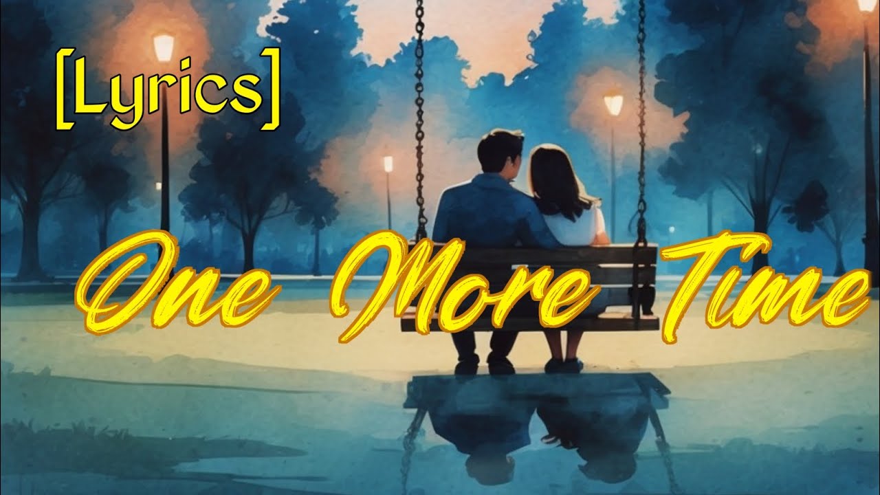 One More Time | (Lyrics) - Full English Song | - YouTube