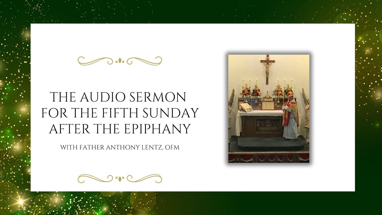 The Sermon for the Fifth Sunday after the Epiphany with Father Anthony ...