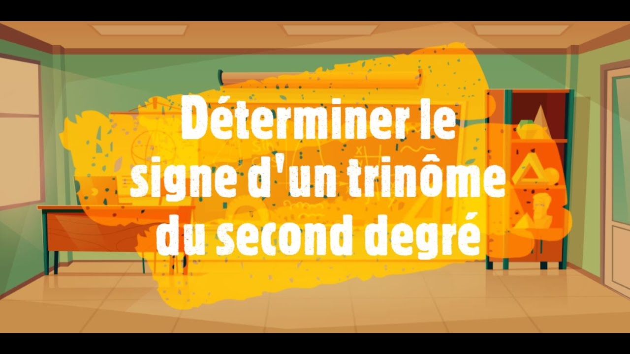 Déterminer le signe d'un trinôme du second degré - YouTube