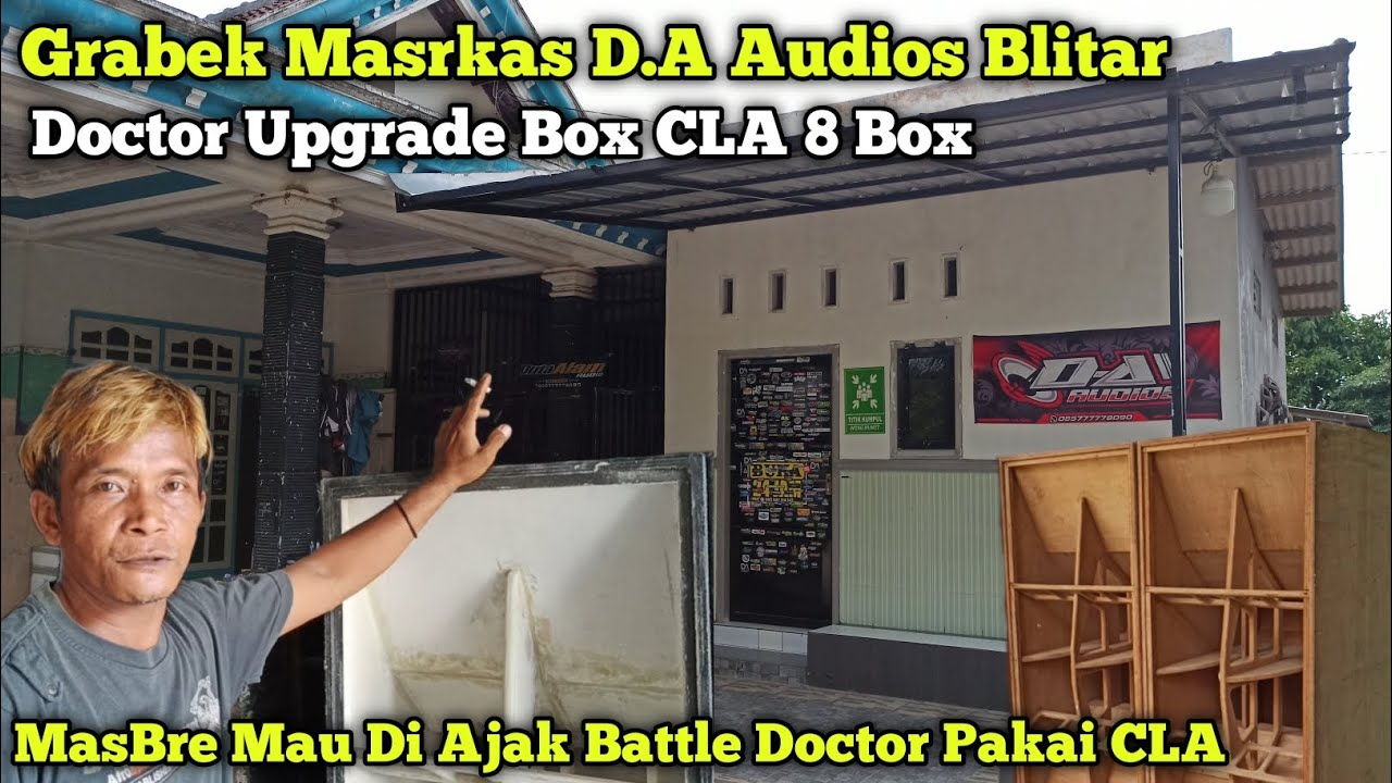 MasBre Mau Di Ajak Battle Doctor Pakai CLA,,Grebek Markas D.A Audios Milik Doctor Ada 8 Box CLA ...