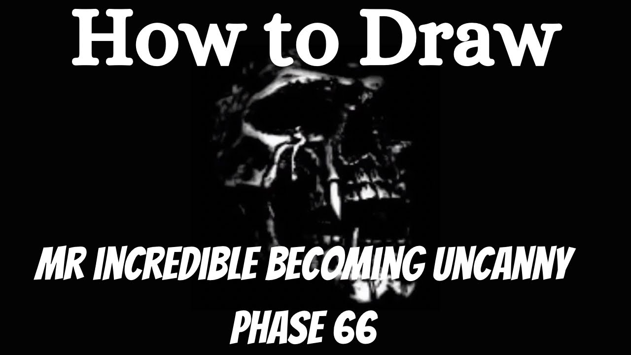 How to draw Mr Incredible Becoming Uncanny Phase 66 - YouTube