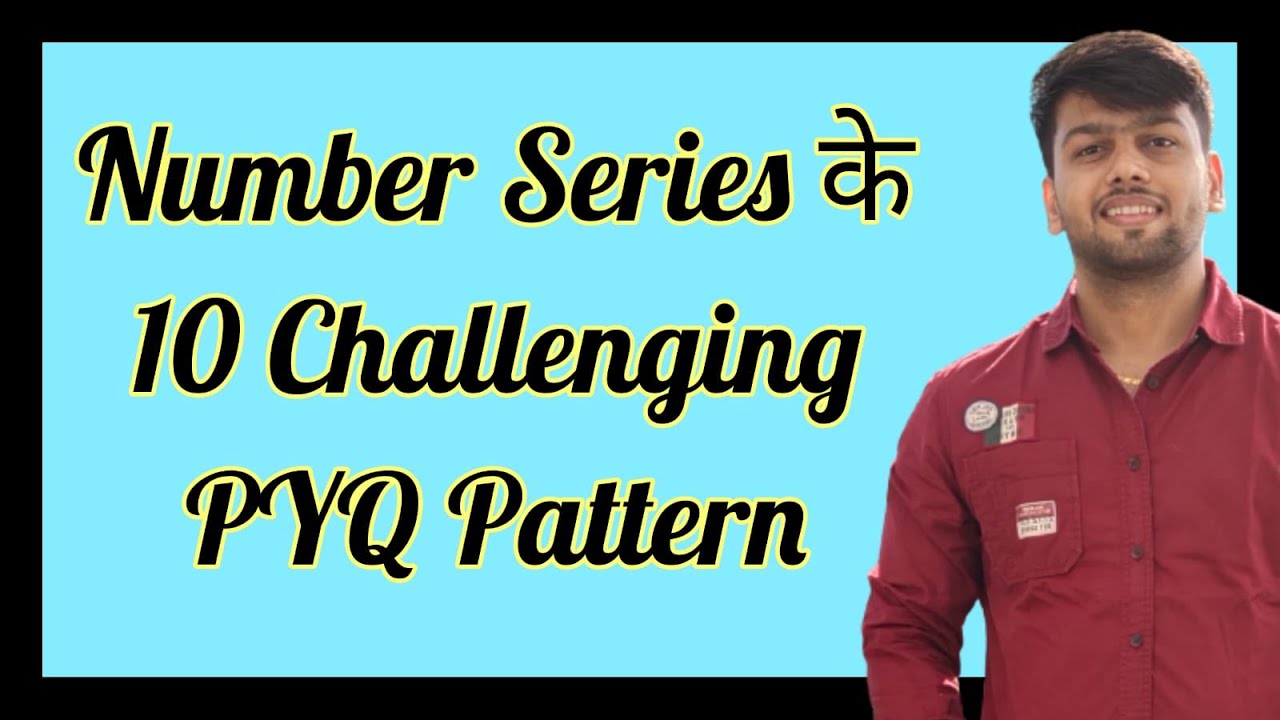 Number Series के 10 Challenging PYQ PATTERN !!! - YouTube