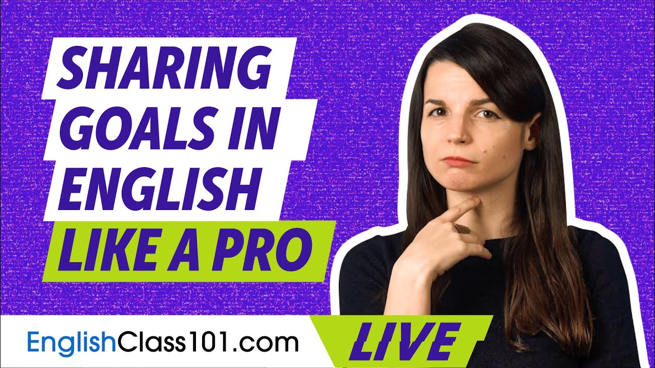 How to Talk in English about your Goals for the Year - YouTube