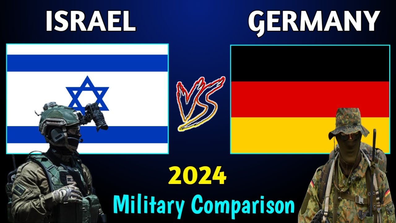 Israel vs Germany Military Power Comparison 2024 | Germany vs Israel ...