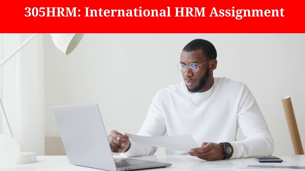 305HRM: International HRM Assignment | Final Coursework - YouTube