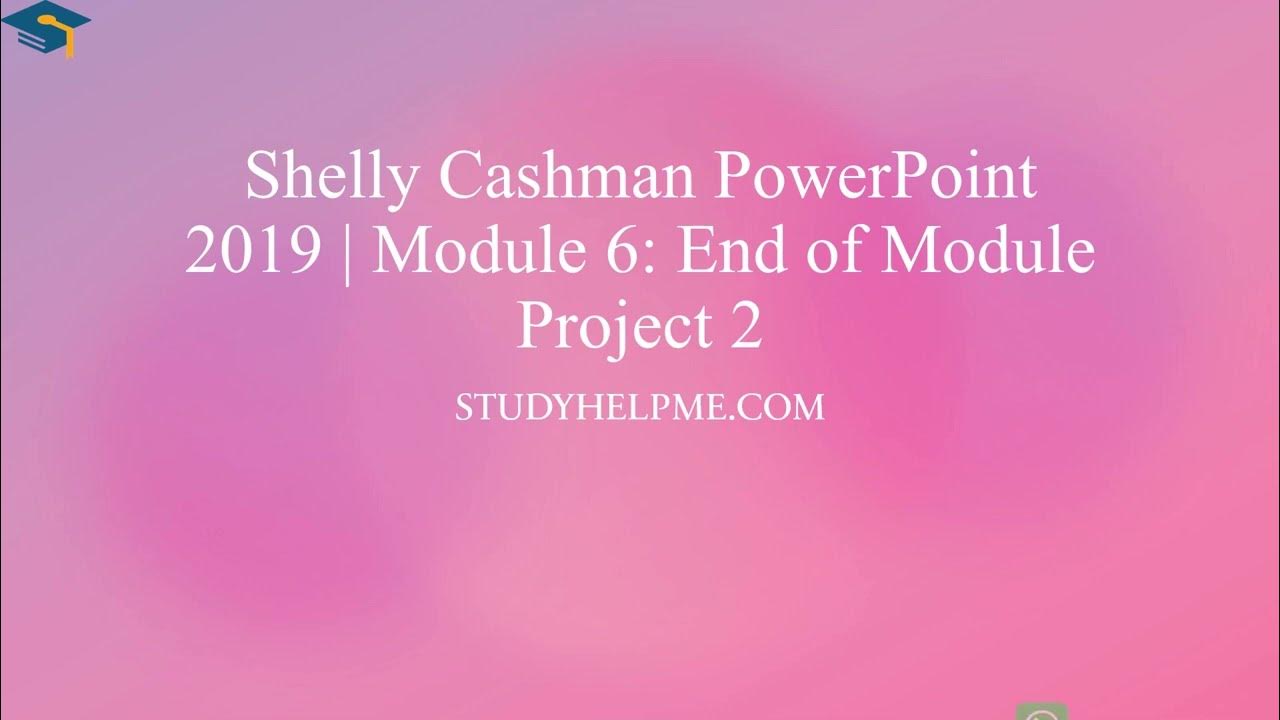 Shelly Cashman PowerPoint 2019 | Module 6: End of Module Project 2 #studyhelpme - YouTube