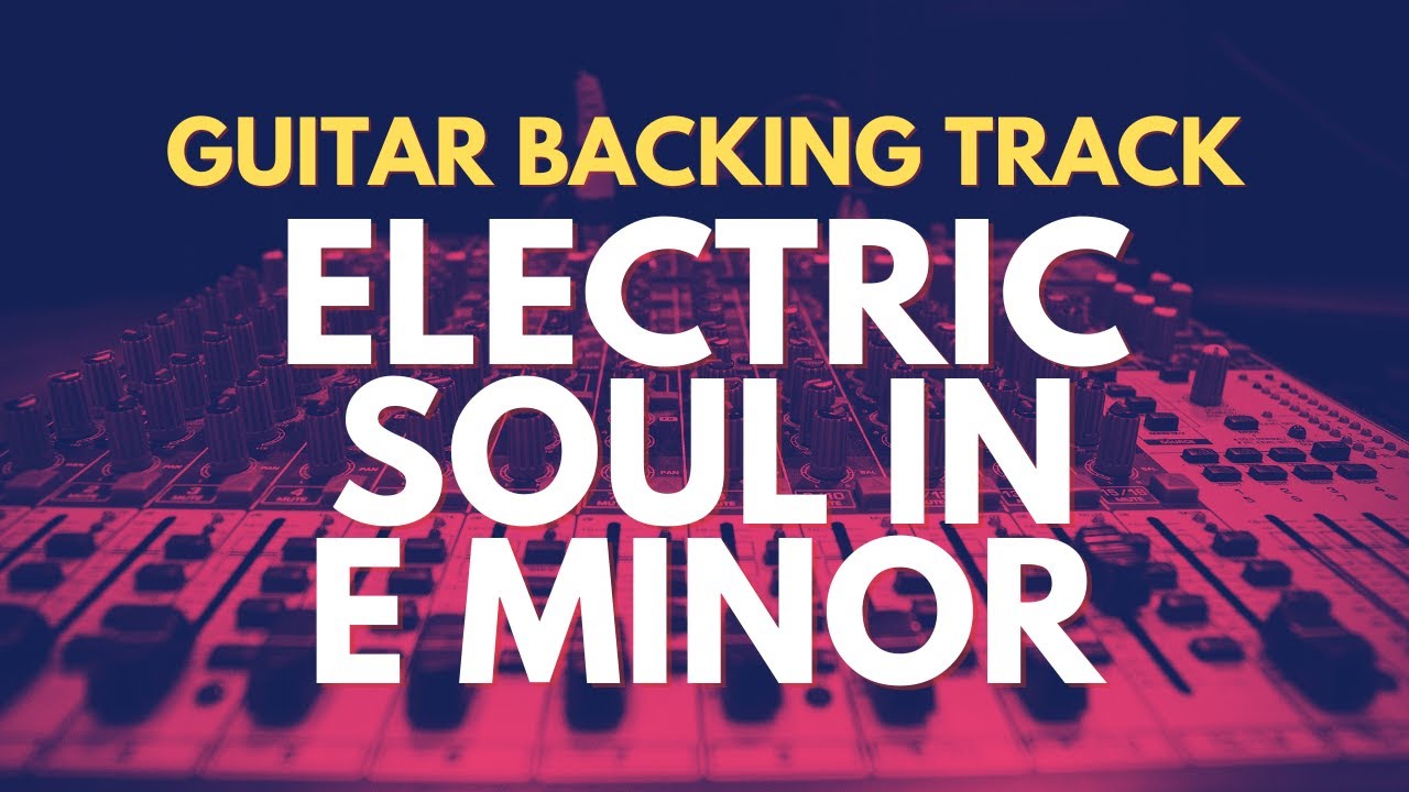 Electric Soul Guitar Backing Track in E Minor - YouTube