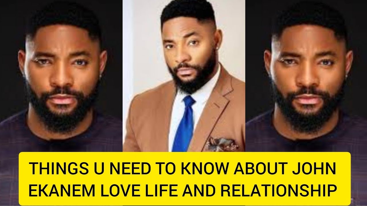 THINGS TO KNOW ABOUT JOHN EKANEM LIVE LIFE AND RELATIONSHIP - YouTube
