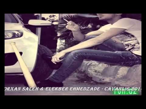Orxan Saleh & Elekber Ehmedzade Cavanliq 2014