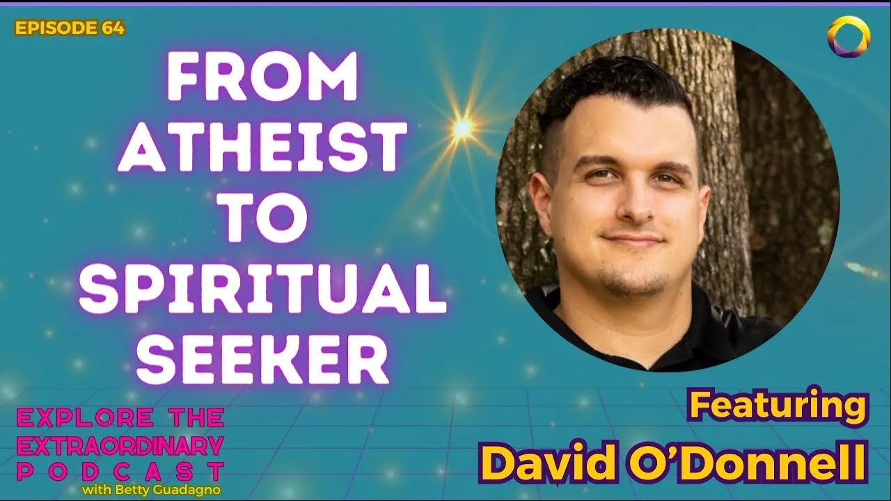 From Atheist to Spiritual Seeker w/ David O'Donnell - YouTube