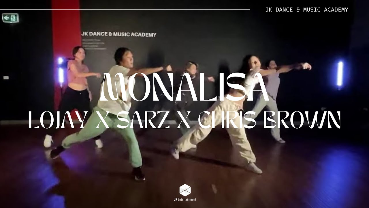 MONALISA - LOJAY X SARZ X CHRIS BROWN | JK Dance Academy Sydney | JANEY ...