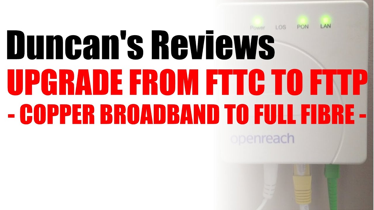 Upgrading from FTTC to FTTP [REVIEW] - YouTube