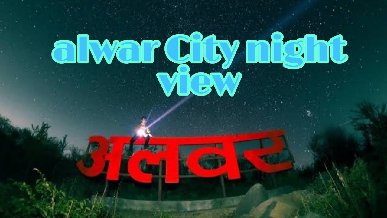 alwar City night pictures, City night view - YouTube