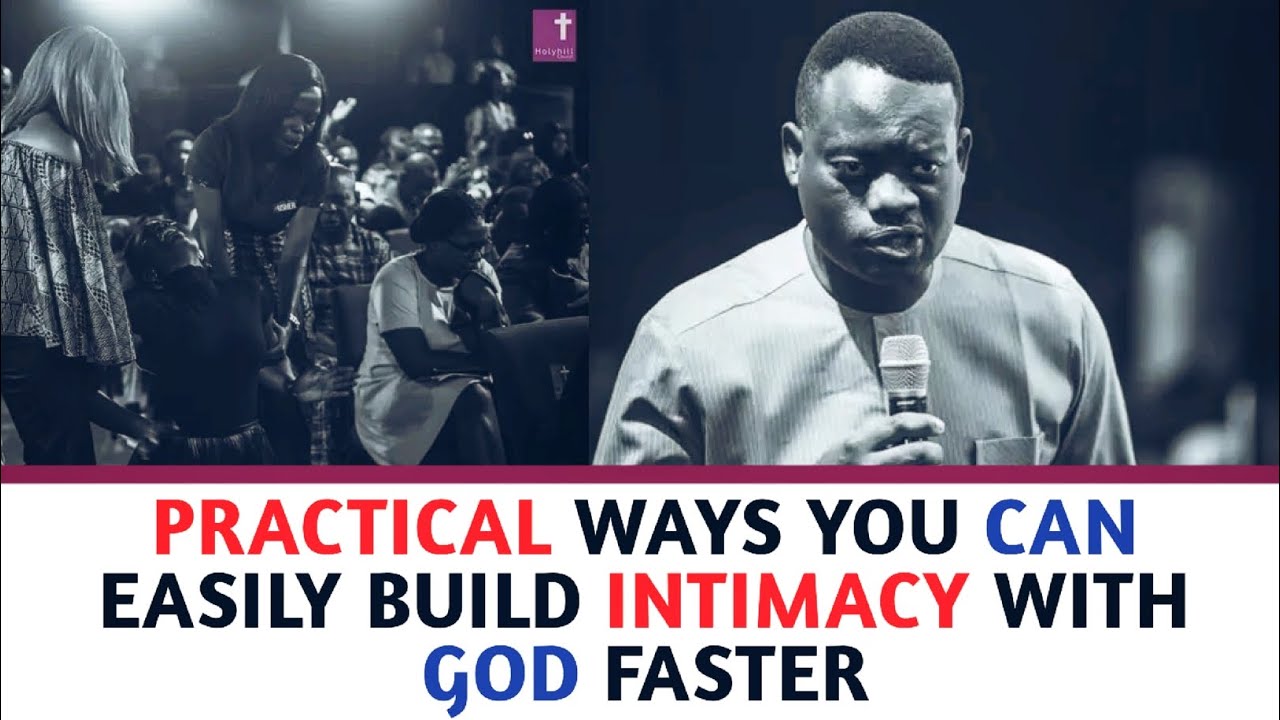 PRACTICAL WAYS YOU CAN EASILY BUILD INTIMACY WITH GOD FASTER || Apostle ...