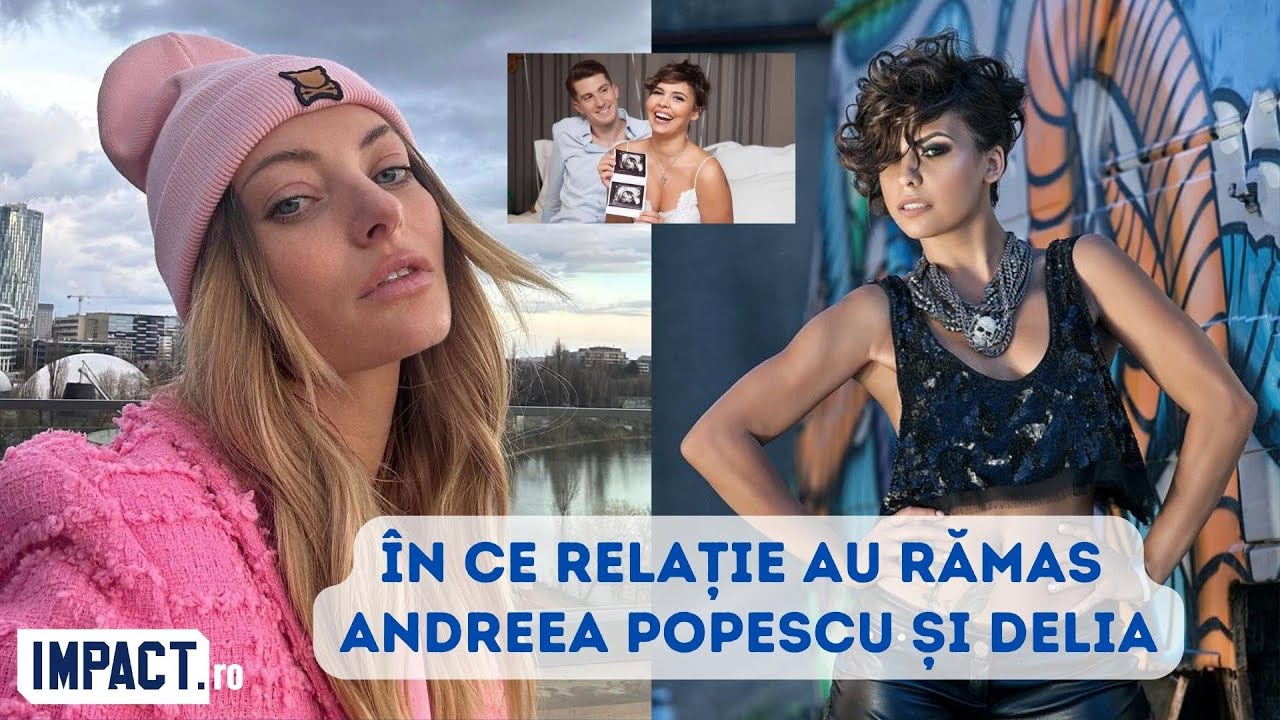 În ce relație au rămas Andreea Popescu și Delia. Fosta dansatoare va ...