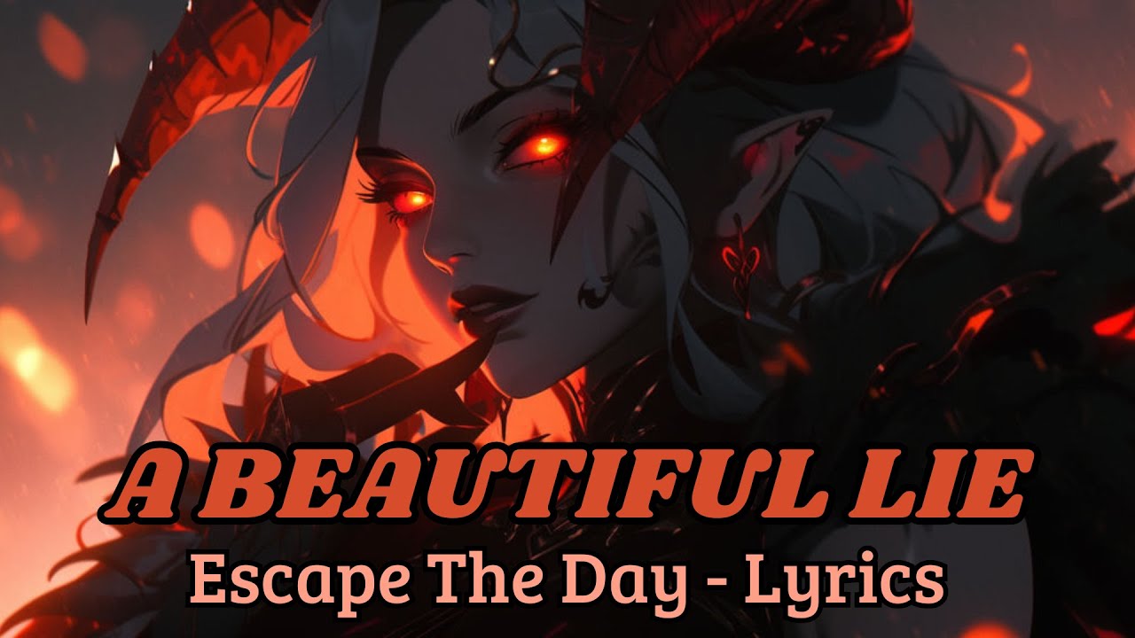 Escape The Day - A BEAUTIFUL LIE (Lyrics) - YouTube