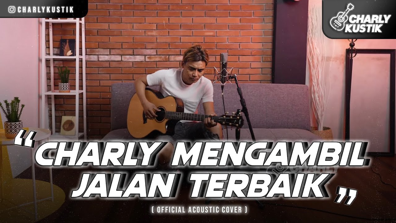 Charly Van Houten - Jalan Terbaik ( ST12 ) - (Official Acoustic Cover ...