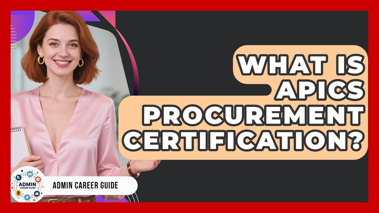 What Is APICS Procurement Certification? - Admin Career Guide - YouTube