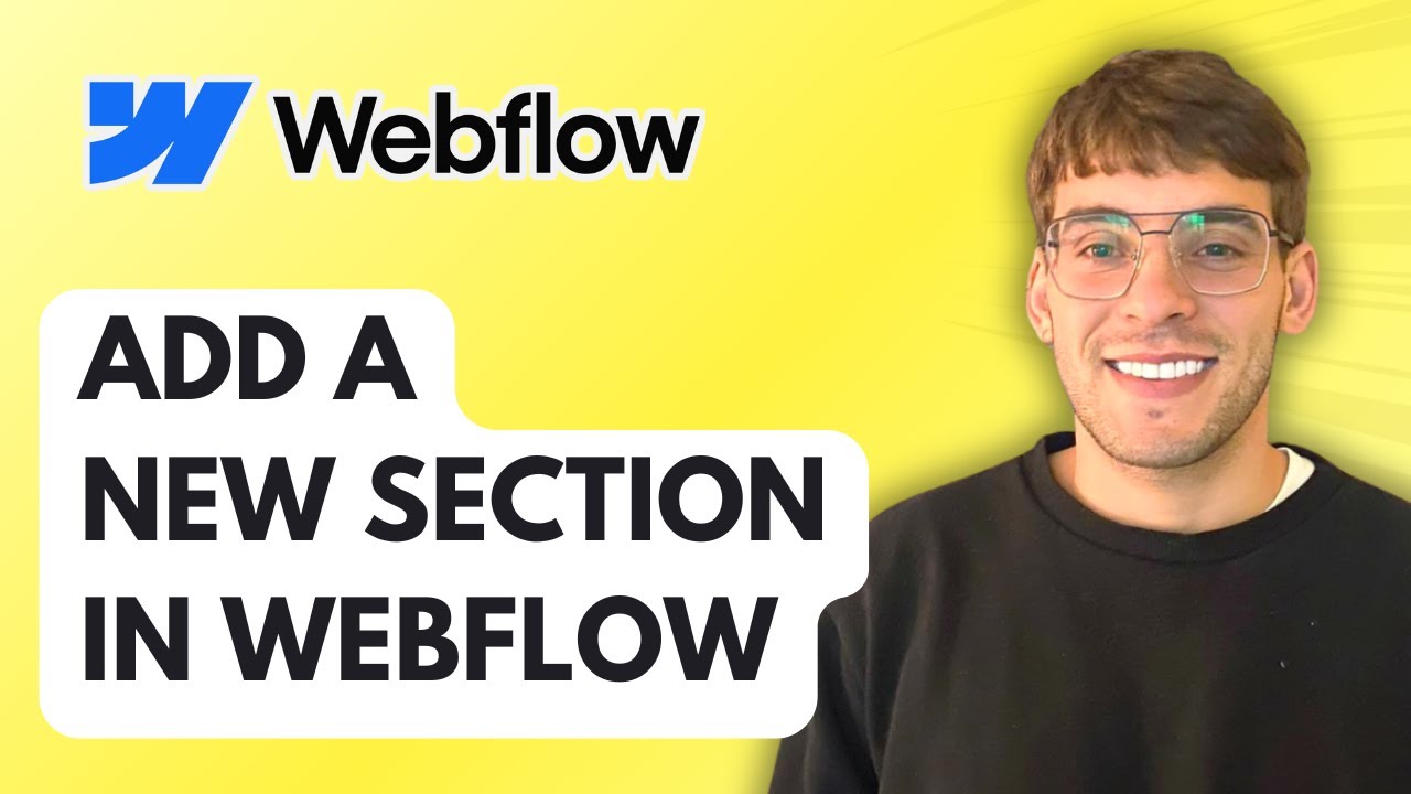 How to Add a New Section in Webflow [2025 Guide] - YouTube