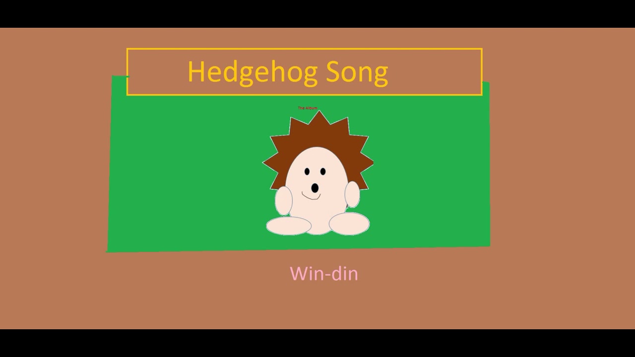 Hedgehog Song - YouTube