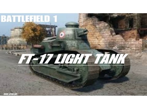 Battlefield 1 FT-17 Light Tank play on Empires Edge - YouTube
