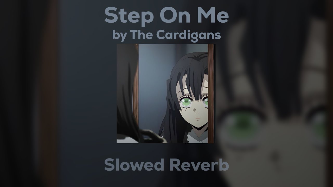 The Cardigans - Step On Me (Slowed/Reverb) - YouTube