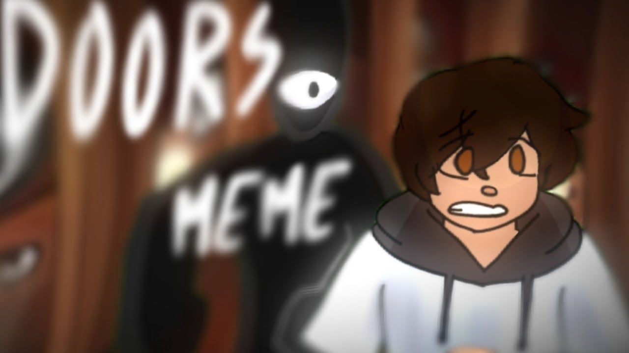 Doors Meme | Animation Meme | Read description - YouTube