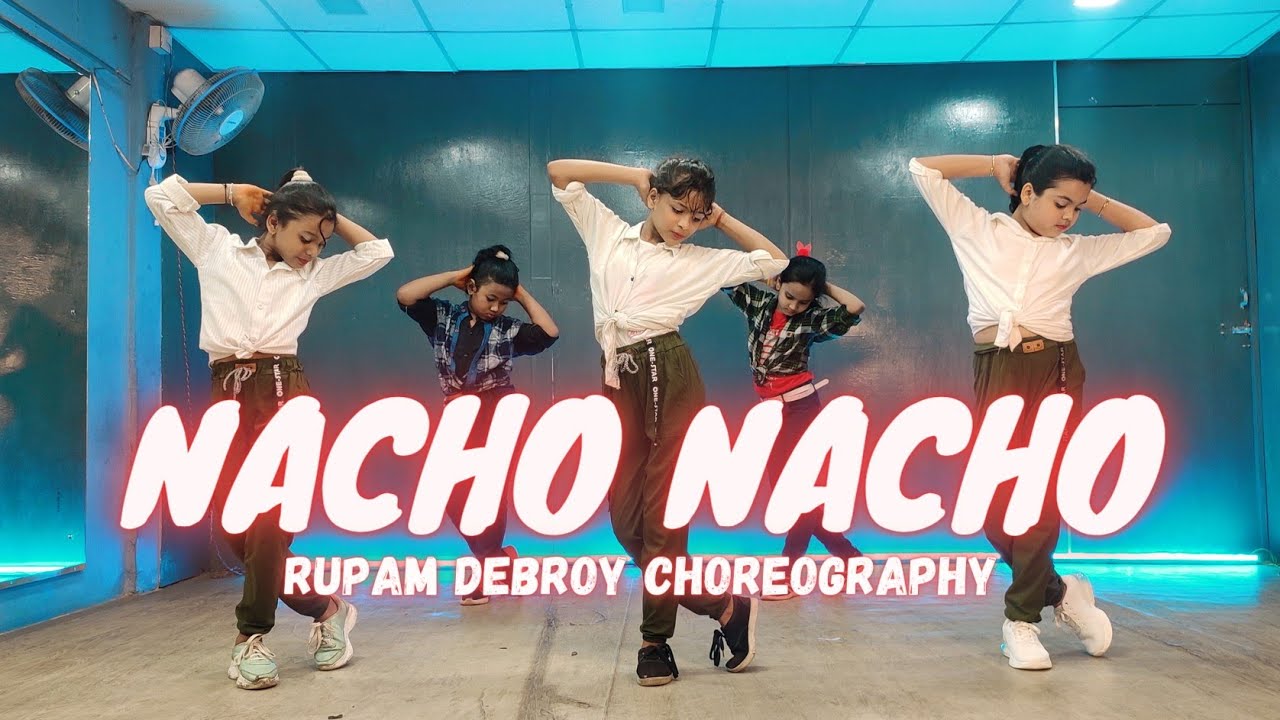 Nacho nacho | cover dance | Rupam Debroy Choreography - YouTube