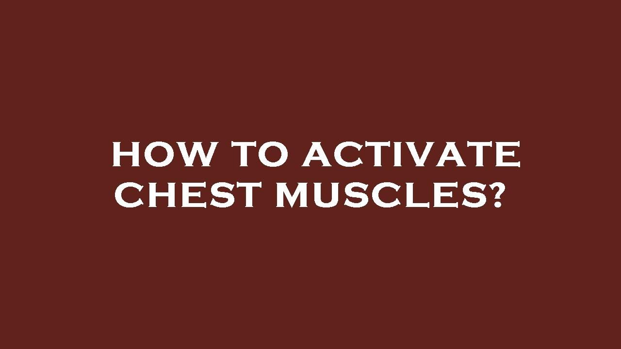 How to activate chest muscles? - YouTube