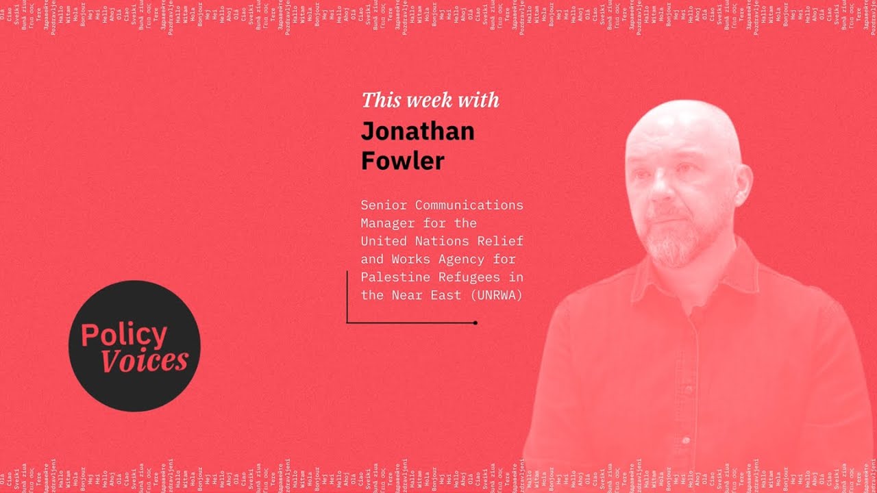 Policy Voices | UNRWA’s Jonathan Fowler on Gaza: “It is a war of superlatives” - YouTube