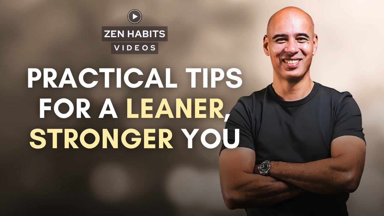 Practical Tips for a Leaner, Stronger You - YouTube