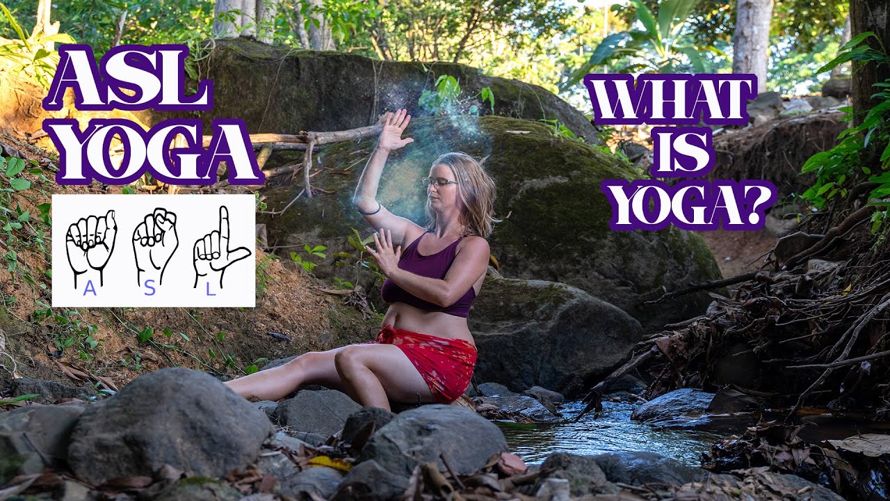 ASL Yoga ] What Is Yoga? - YouTube