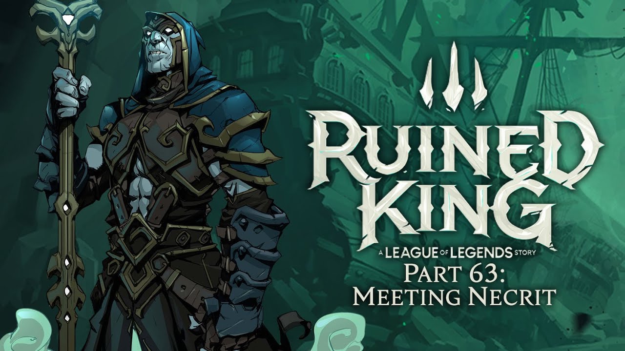 Ruined King: A League of Legends Story - Part 63: Meeting Necrit - YouTube