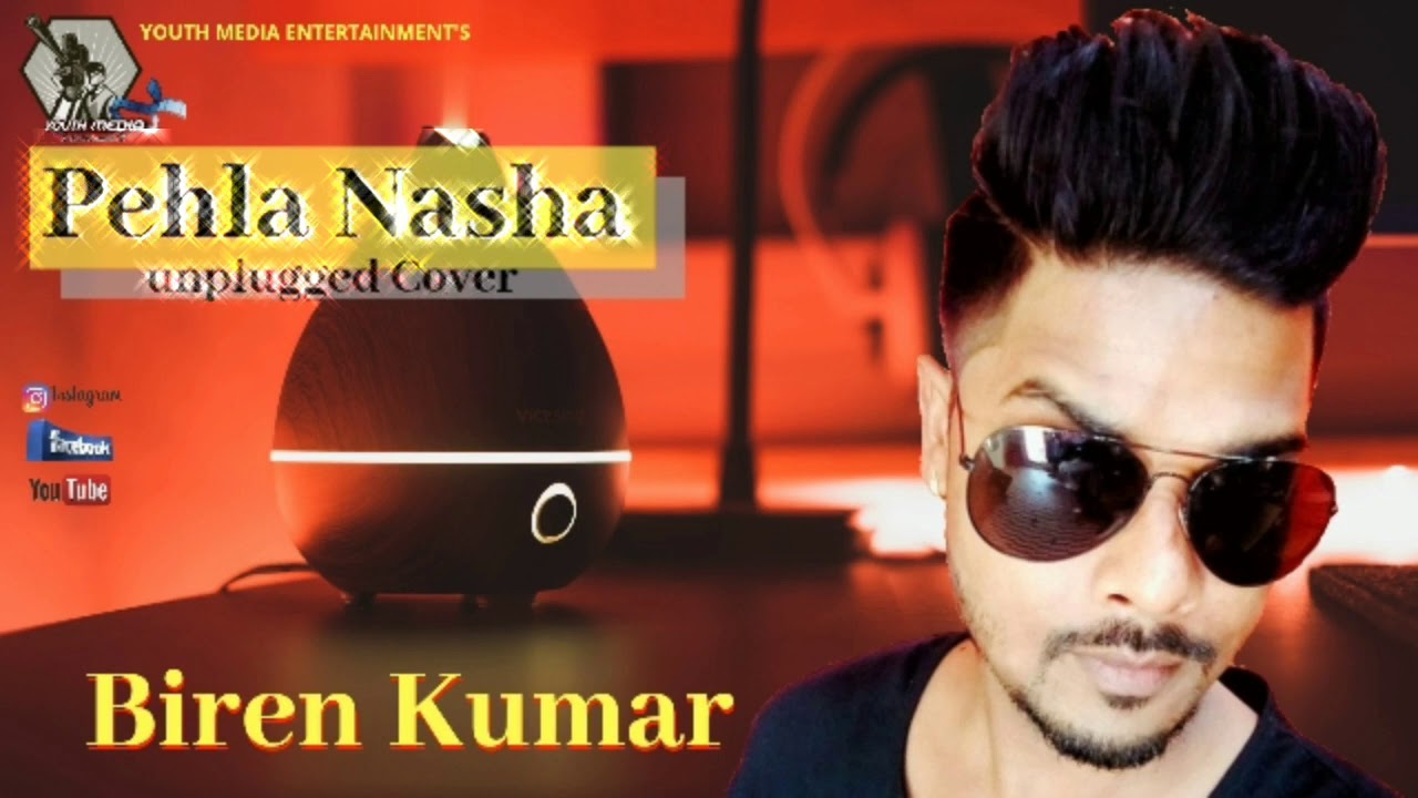 Pehla Nasha Unplugged Cover by BIREN KUMAR - YouTube