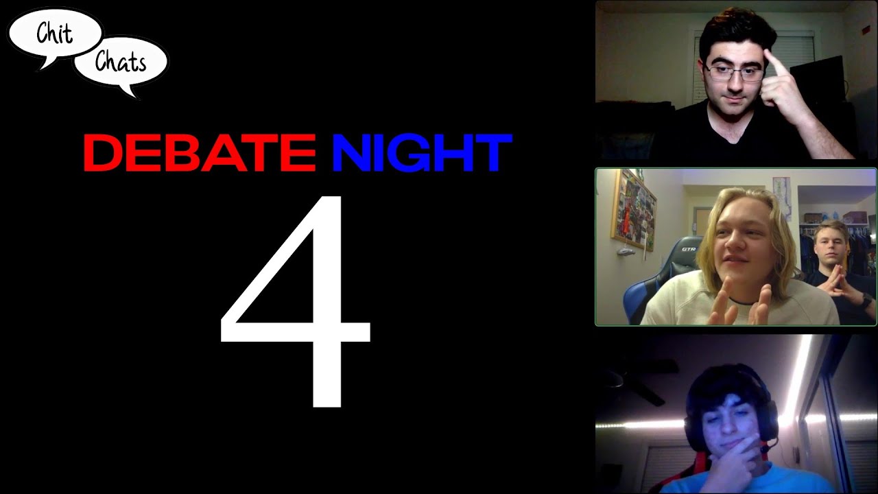 DEBATE NIGHT 4 (Chit Chats Ep. 70) - YouTube